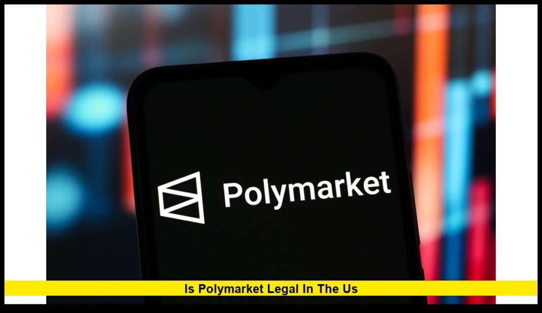 Is Polymarket Legal In The Us