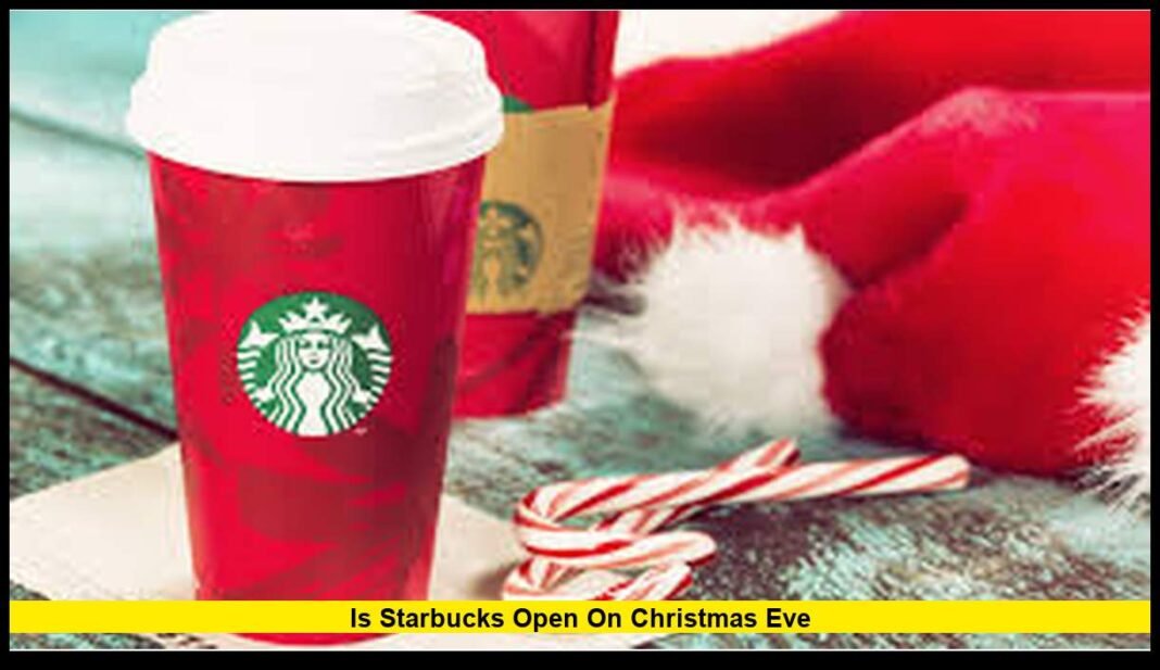 Is Starbucks Open on Christmas Eve? Complete U.S. Holiday Hours Guide