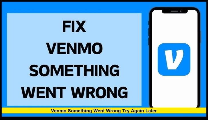 Venmo Something Went Wrong Try Again Later — Here’s What Went Down