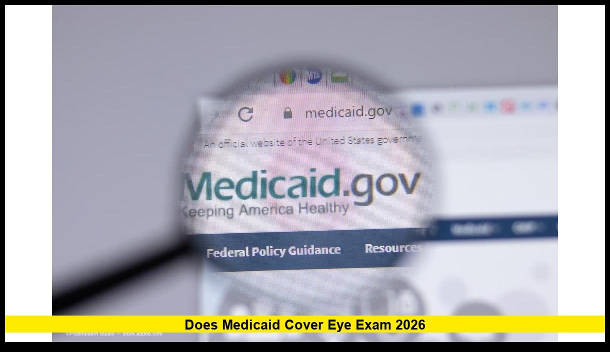 Does Medicaid Cover Eye Exam: 2026 Nationwide Vision Benefits ...