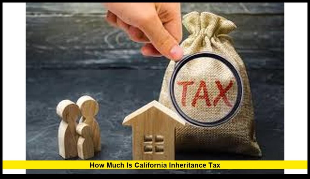 How Much Is California Inheritance Tax? What Heirs in 2026 Really Need ...