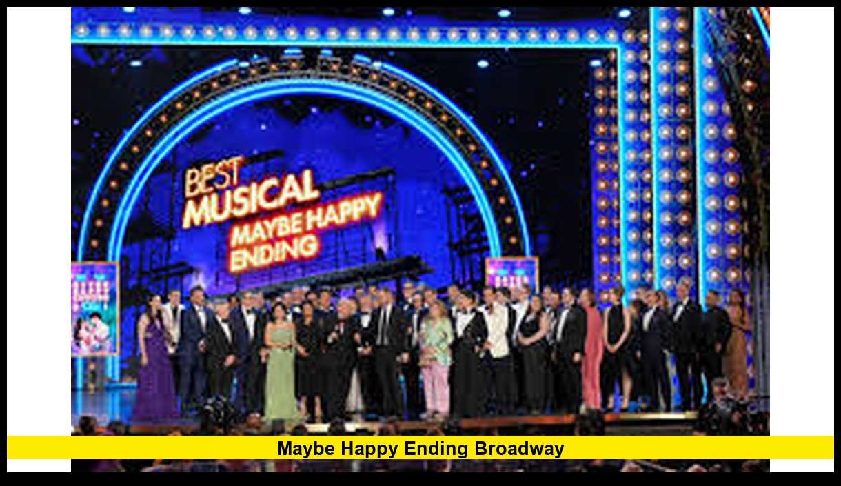 Maybe Happy Ending Broadway Redefines Modern Musical Theater in 2026