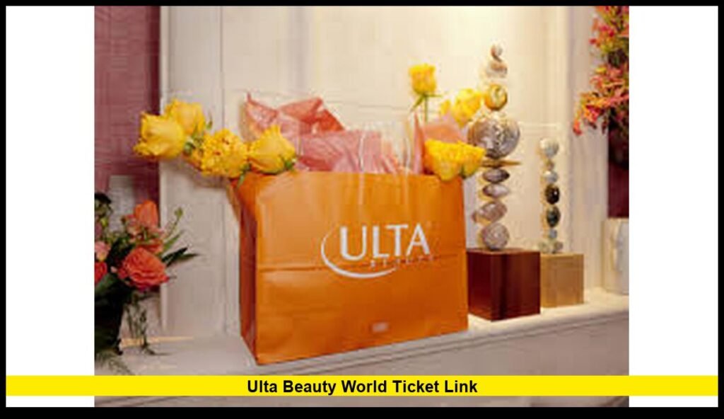 Ulta Beauty World Ticket Link: Complete 2026 Access Guide for U.S. Fans