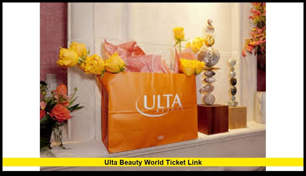 Ulta Beauty World Ticket Link: Complete 2026 Access Guide for U.S. Fans