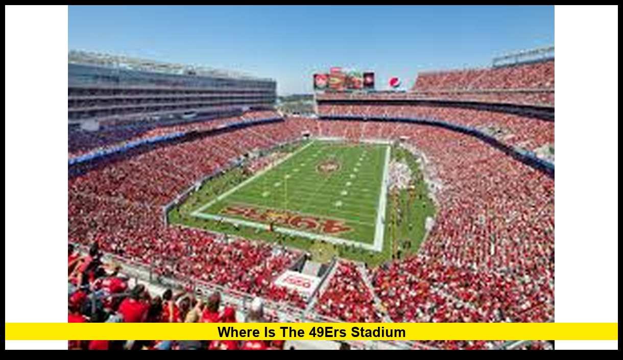 Where Is the 49ers Stadium? Complete Location, History, Access, and ...