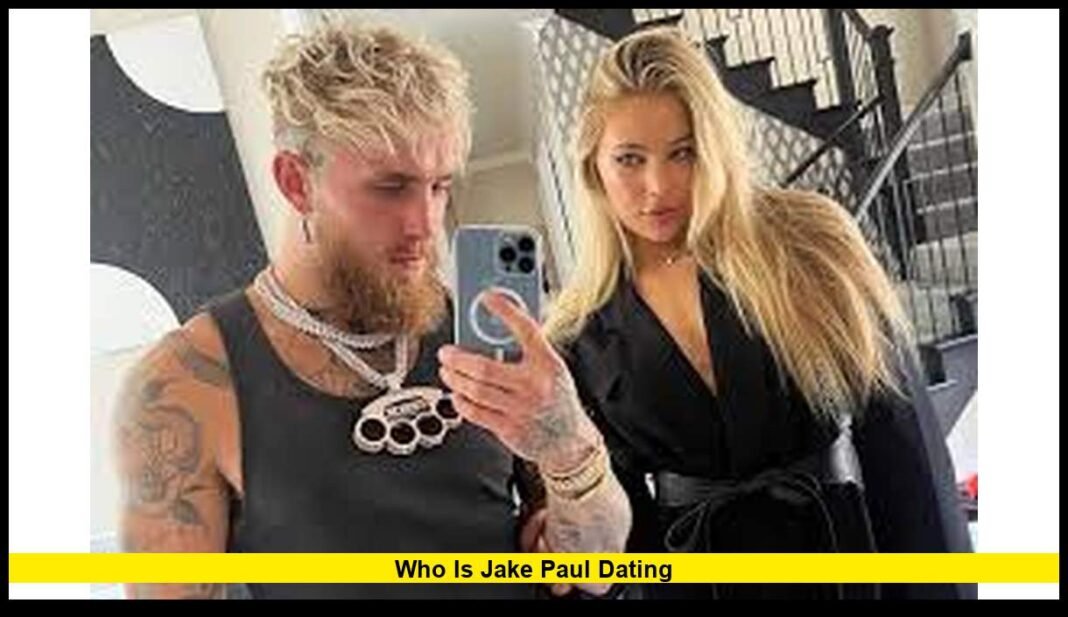Who Is Jake Paul Dating? A Clear Look at His Current Relationship Status