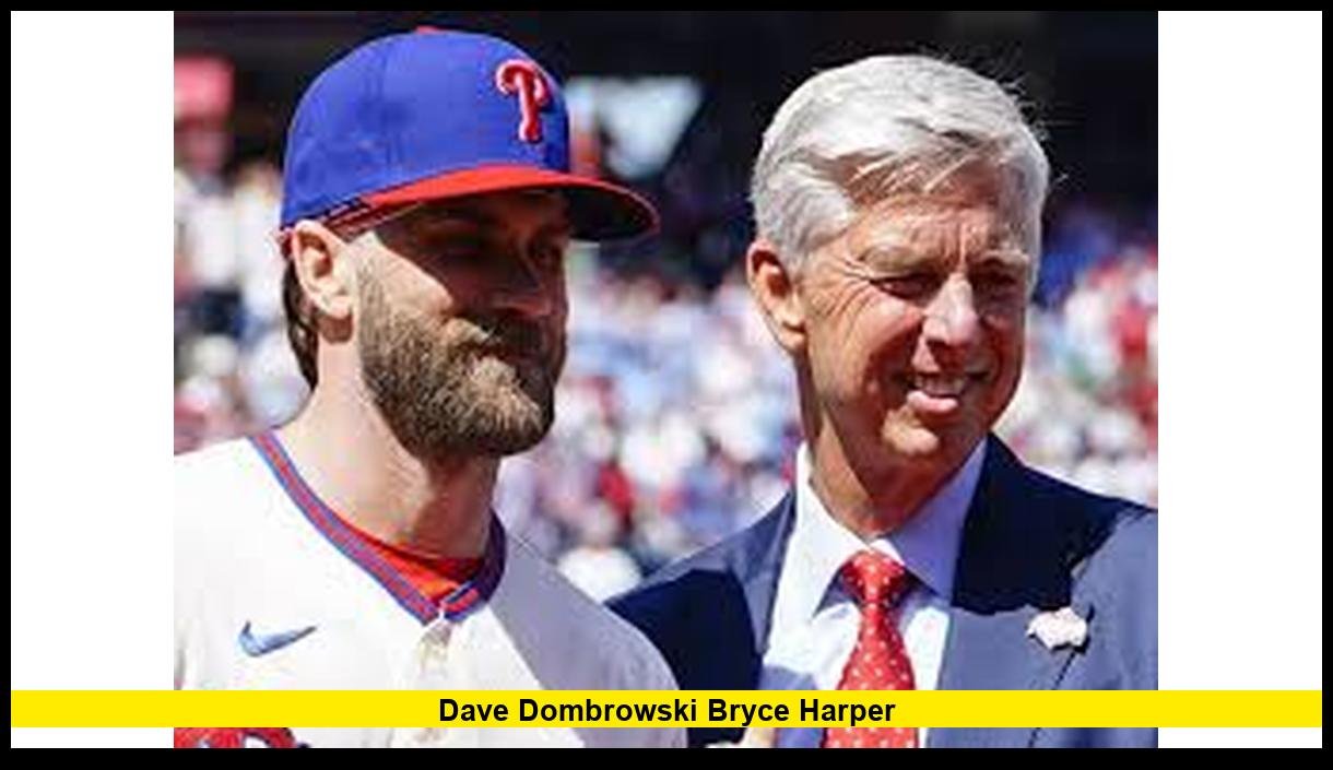 Dave Dombrowski Bryce Harper: Where the Phillies Stand Entering the ...