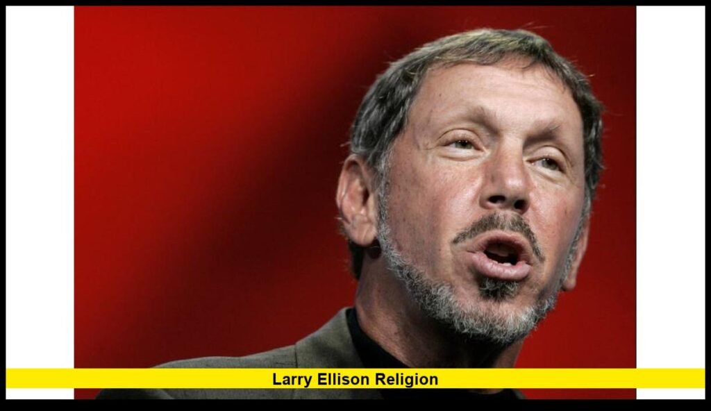 Larry Ellison Religion: Inside the Beliefs and Background of the Oracle ...