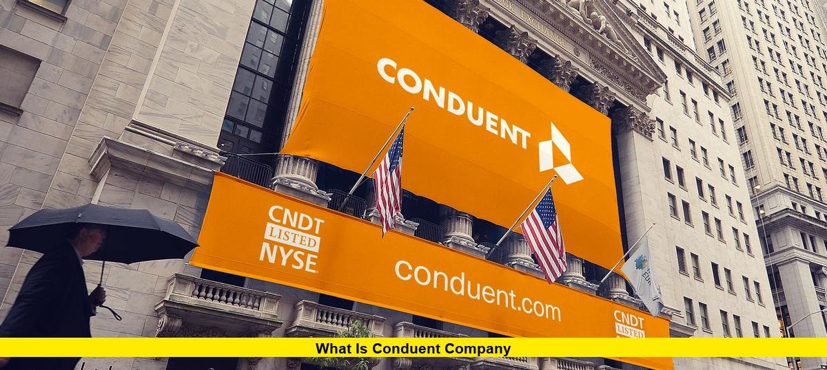 What Is Conduent Company: Complete Overview, History, and 2026 Business ...