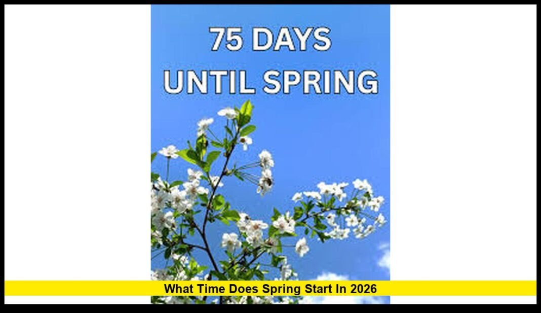 What Time Does Spring Start in 2026? Exact Moment and U.S. Time Zone ...