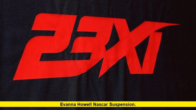 Evanna Howell NASCAR Suspension Fuels Questions Across Racing Community