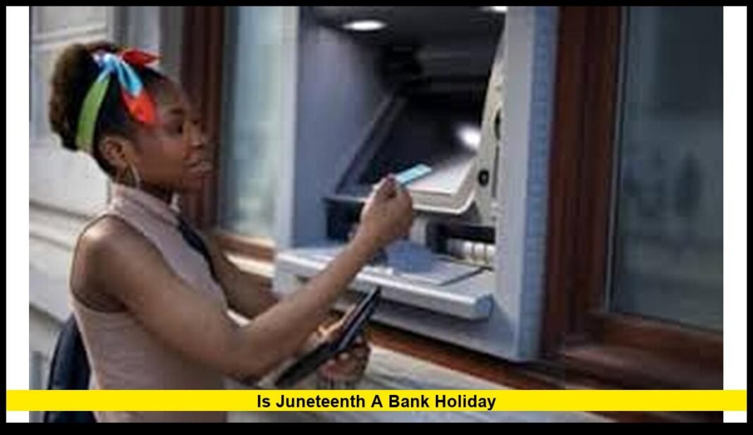 Is Juneteenth a Bank Holiday? What Americans Should Expect on June 19, 2026