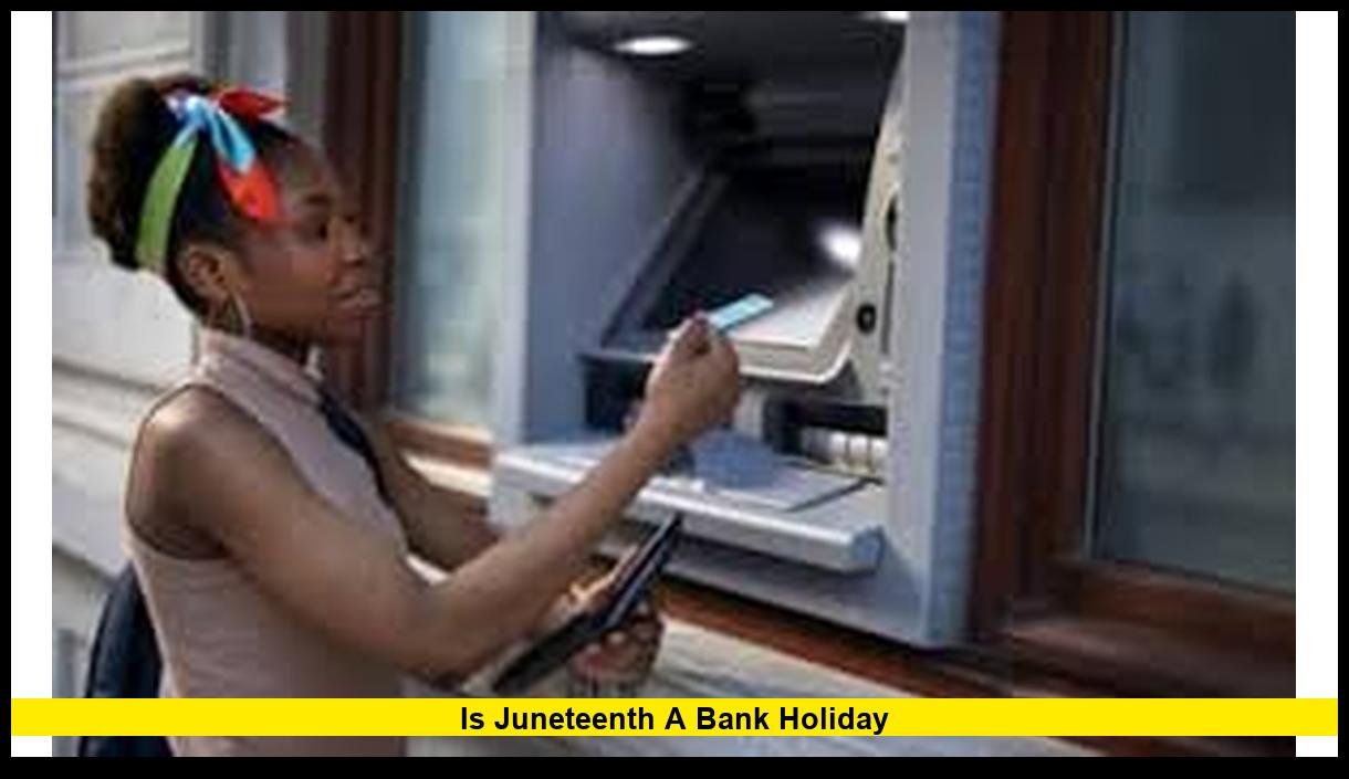 Is Juneteenth a Bank Holiday? What Americans Should Expect on June 19, 2026