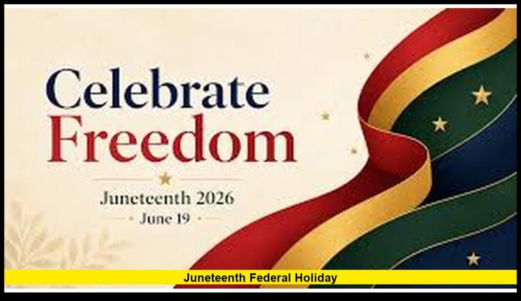 Juneteenth Federal Holiday 2026 Brings Nationwide Observances, Closures ...