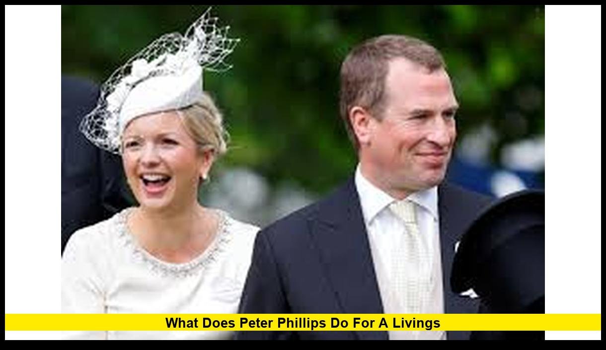 What Does Peter Phillips Do for a Living? The Royal Grandson’s Career ...