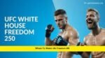 Where to Watch UFC Freedom 250: Complete Streaming Guide, TV Channels ...